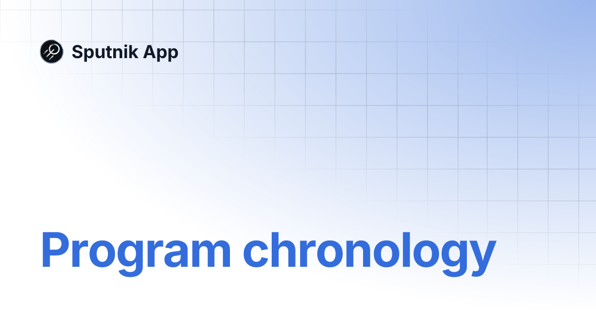 Program chronology | Sputnik App