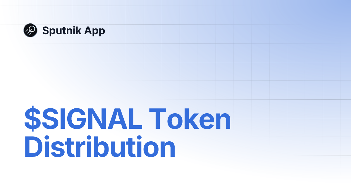 $SIGNAL Token Distribution | Sputnik App